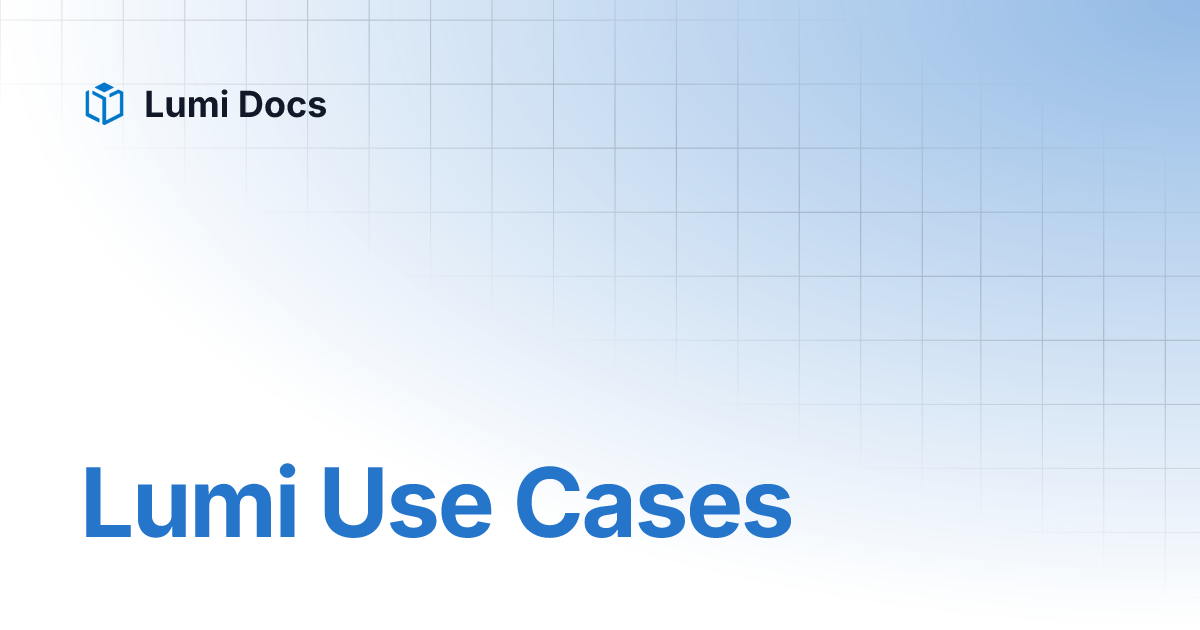 Lumi Use Cases | Lumi Docs