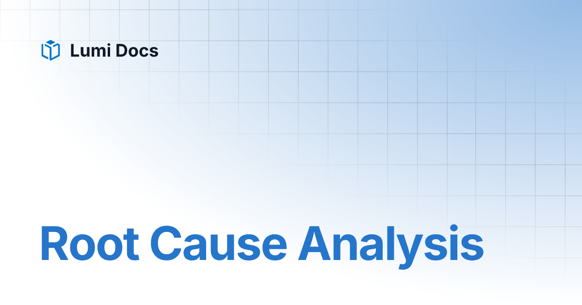 Root Cause Analysis | Lumi Docs
