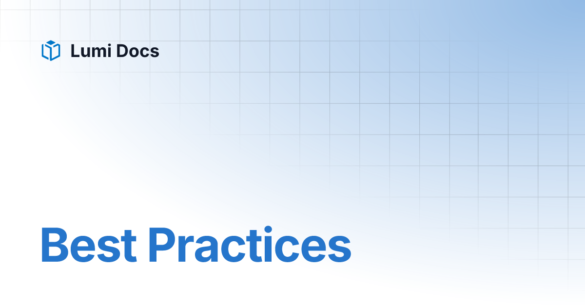 Best Practices | Lumi Docs