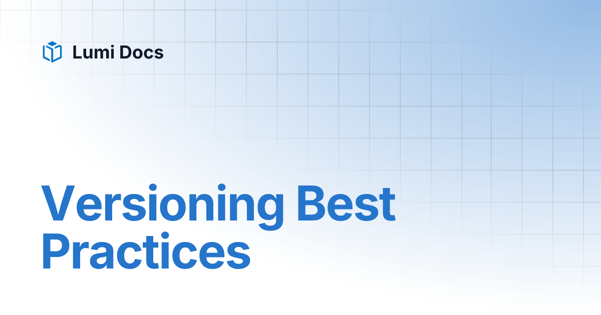 Versioning Best Practices | Lumi Docs